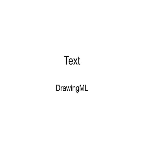DrawingML Subject: Text | PPTX