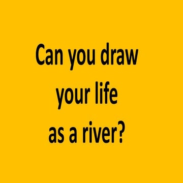 Can you draw your life as a river? | PDF