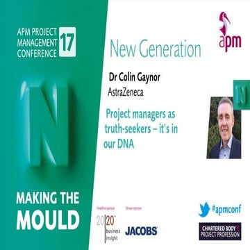 Dr Colin Gaynor - Project managers as truth seekers - it's in our DNA ...
