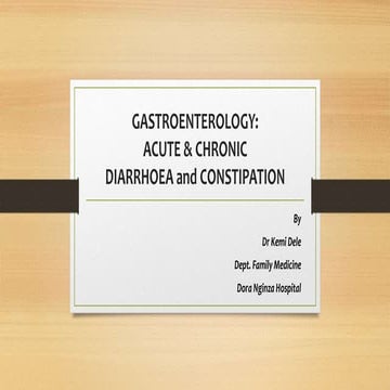 Acute & Chronic Diarrhea and Constipation: Approach to Management 2 Oct ...