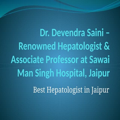 Dr. Devendra Saini – Renowned Hepatologist & Associate Professor at Sawai Man Singh Hospital ...