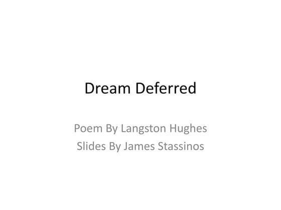 Poem Analysis- A Dream Deferred By: Langston Hughes | PPTX | Desserts ...