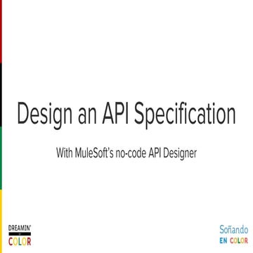 Dreamin in Color '24 - (Workshop) Design an API Specification with ...