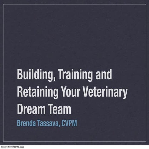 Building, Training and Retaining Your Veterinary Dream Team | PDF