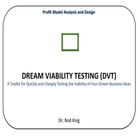 Dream Viability Testing: Quickly and Cheaply Test the Viability of Your ...