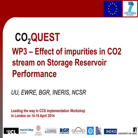 CO2QUEST WP3 – Effect of impurities in CO2 stream on Storage Reservoir ...