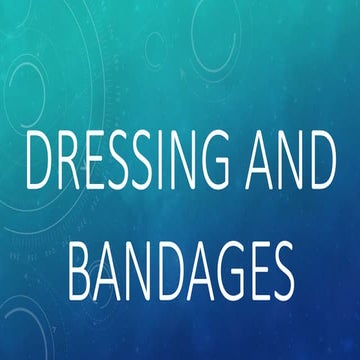DRESSING AND BANDAGES.pptx | First Aid | Injuries
