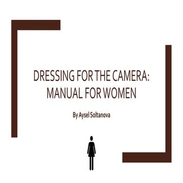 Dressing for the camera: manual for women | PPTX