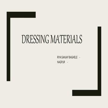 DRESSING MATERIALS USED IN OPERATION THEATER | PPTX