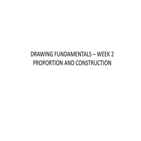 Drawing Fundamentals, Week 2: Proportion, Construction & Shading | PPT