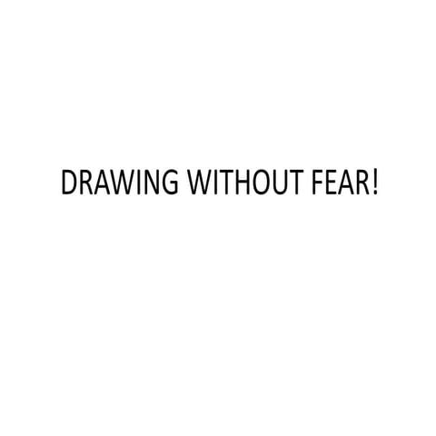 DRAWING WITHOUT FEAR! Week 1: Basic shapes | PPTX | Drawing and ...