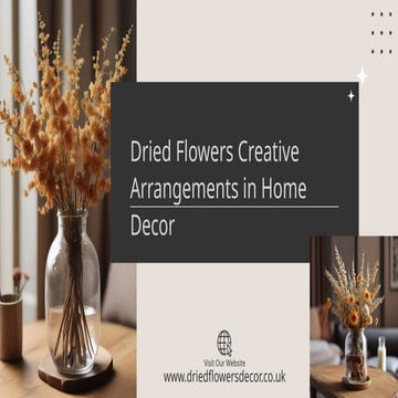 Dried Flowers Creative Arrangements in Home Decor.pptx