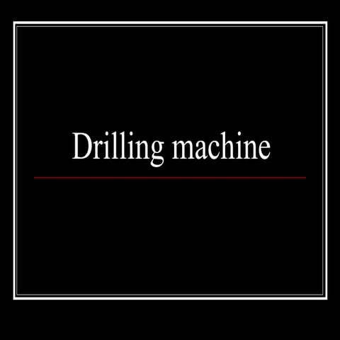 drilling-machine and cutting machine and tool notes ppt | PPT