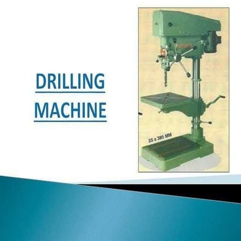 DRILLING-MACHINE " Definitions and Procedures of Drilling Machine" | PPTX