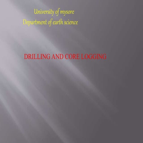 Drilling And Core Logging Pptx