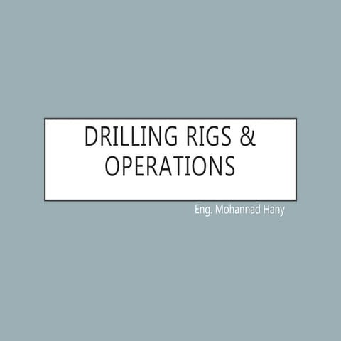 Drilling rigs and operations | PPTX