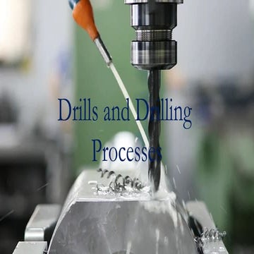 Drills and Drilling Process and Technique | PPTX