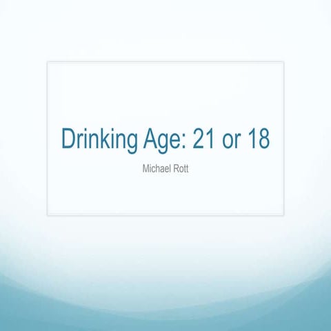 Drinking Age: 21 or 18 | PPT