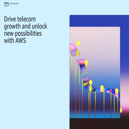 drive-telecom-growth-and-unlock-new-possibilities-with-aws.pdf
