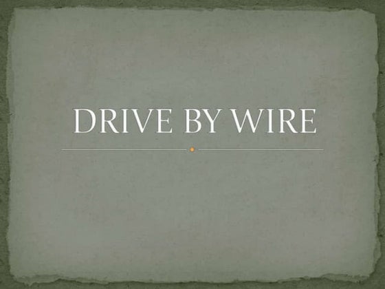 Drive by wire | PPTX | Automotive Industry | Industries