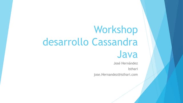 Workshop Desarrollo Cassandra Con El Driver Java Ppt