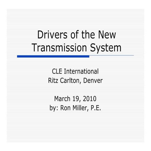 Drivers Of The New Transmission System 031910 | PPT