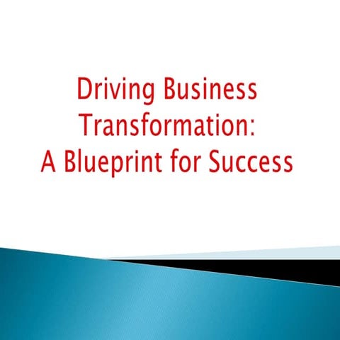 Driving Business Transformation: A Blueprint for Success | PPT
