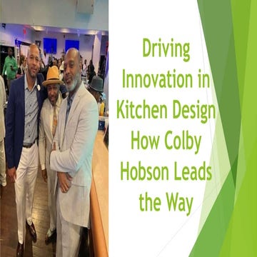 Driving Innovation in Kitchen Design: How Colby Hobson Leads the Way | PPTX