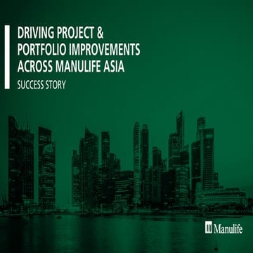 Driving Project & Portfolio Improvements Across Manulife Asia | PDF