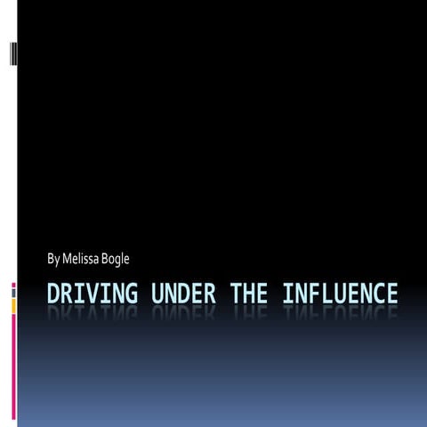 Driving under the influence powerpoint | PPTX