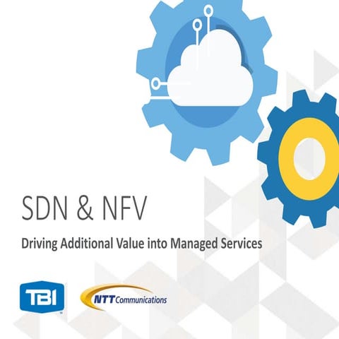 SDN & NFV: Driving Additional Value into Managed Services | PPT