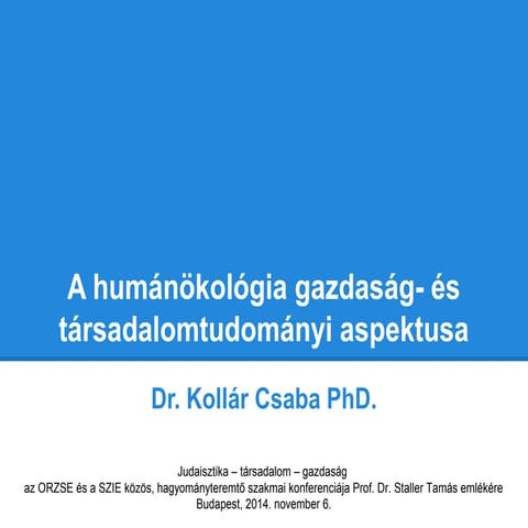 Dr. Kollár Csaba: A humánökológia gazdaság- és társadalomtudományi aspektusa | PPT