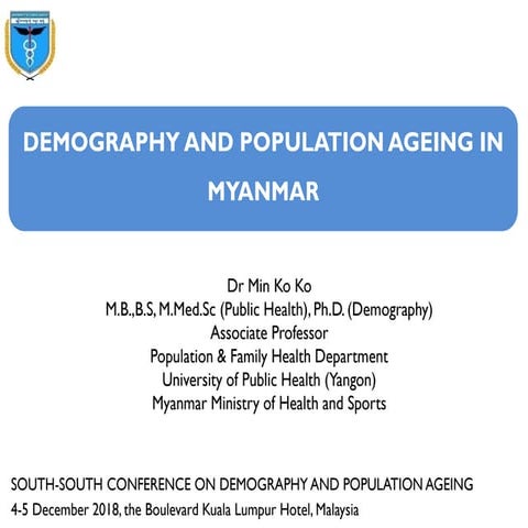 Dr Min Ko Ko_ Demography and Population Ageing in Myanmar | PDF