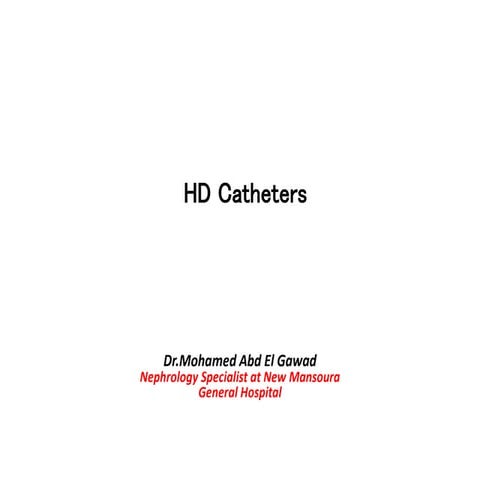 Dr mohammed abdelagawad hd catheter | PPTX