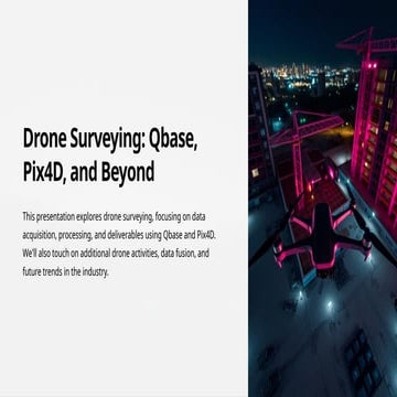 Drone-Surveying-Qbase-Pix4D-and-Beyond (1).pptx