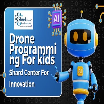Drone Programming For kids - Shard Center For Innovation.pdf