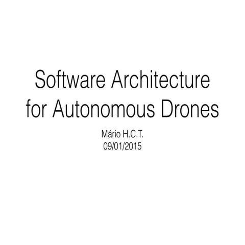 Autonomous Drones Architecture - Initial proposal | PPT