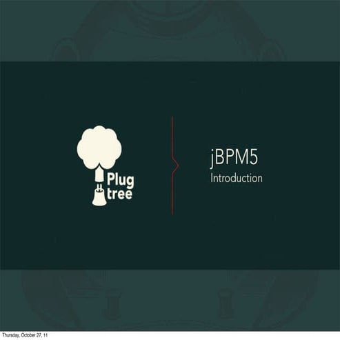 jBPM5 Introduction - Drools & jBPM5 Bootcamp SF 2011 | PDF