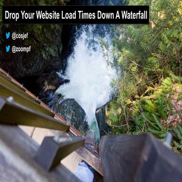 Drop Your Website Load Times Down a Waterfall | PPT