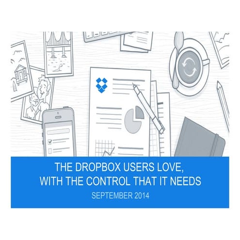 DropBox: The Dropbox Users Love, with the Control that IT Needs | PPT