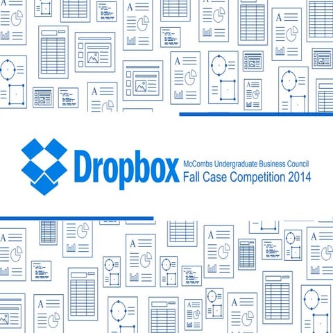McCombs Fall Case Competition 2014 - Dropbox | PPT | Free Download