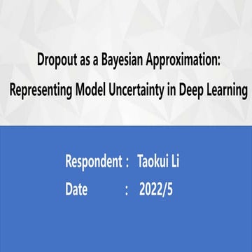 Dropout As A Bayesian Approximationpptx