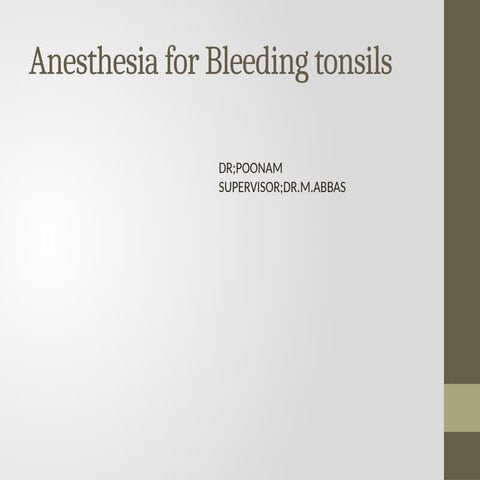 Bleeding tonsils are an emergency. They are anesthetic and surgical ...
