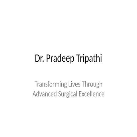 Dr_Pradeep_Tripathi_Presentation___.pptx