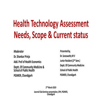 Health technology assessment- Dr. Saraswathy MD, PGIMER | PPTX