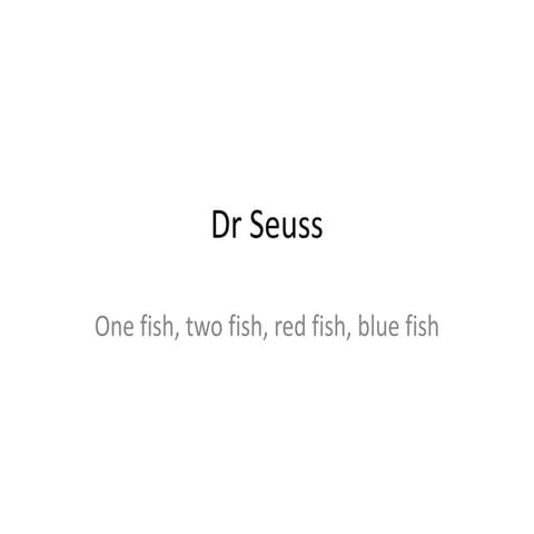 Dr Seuss One fish, two fish, red fish, blue fish: Keywords | PPTX