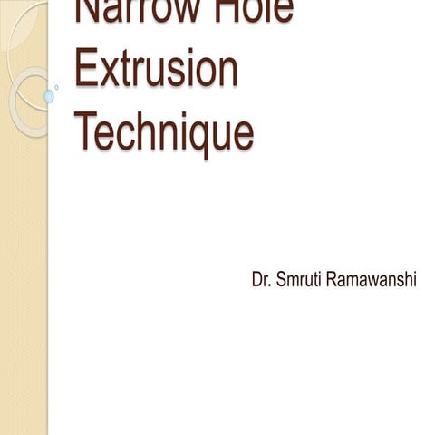 Narrow Hole Extrusion Technique | PPT
