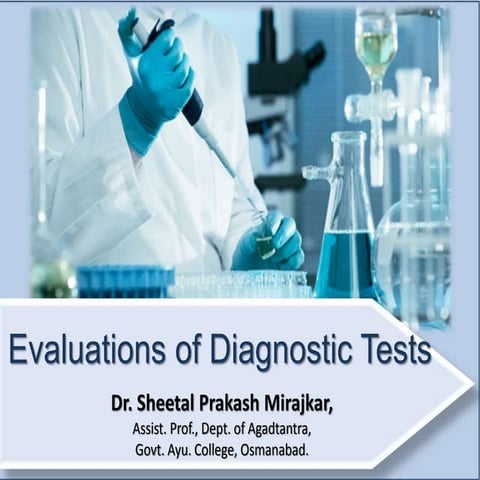 Dr S P Mirajkar Evaluation of Diagnostic tests.pptx