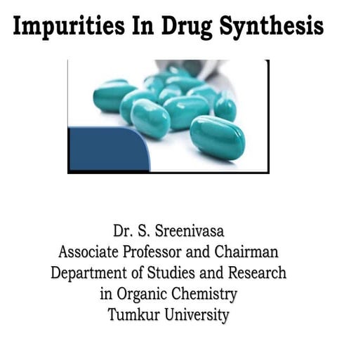 Impurities in Drug Synthesis | PPTX