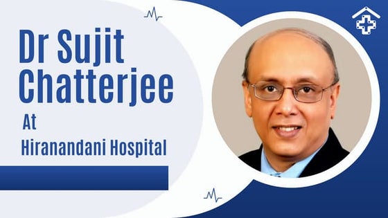 Dr Sujit Chatterjee Role at Hiranandani Hospital Kidney | PPT